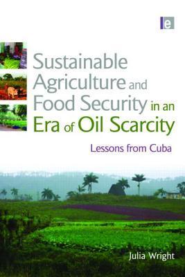 Sustainable Agriculture and Food Security in an Era of Oil Scarcity ...