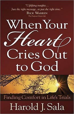When Your Heart Cries Out to God: Finding Comfort in Life's Trials by ...