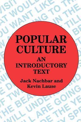 Popular Culture: An Introductory Text by Jack Nachbar | Goodreads
