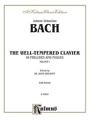 The Well-Tempered Clavier: 48 Preludes and Fugues, Vol. 1 by Johann Sebastian Bach | Goodreads