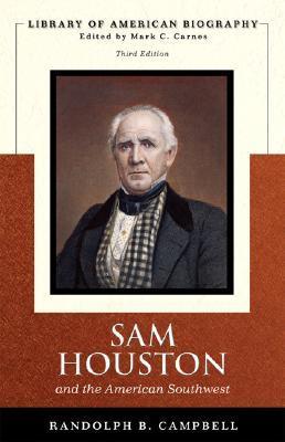 Sam Houston and the American Southwest by Randolph B. Campbell | Goodreads