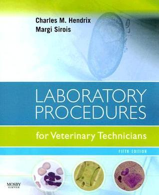 Laboratory Procedures for Veterinary Technicians by Margi Sirois ...