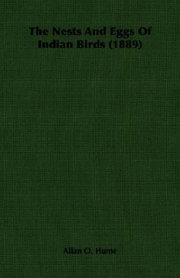 The Nests and Eggs of Indian Birds by Allan Octavian Hume | Goodreads