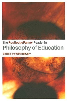The RoutledgeFalmer Reader in the Philosophy of Education by Wilfred ...