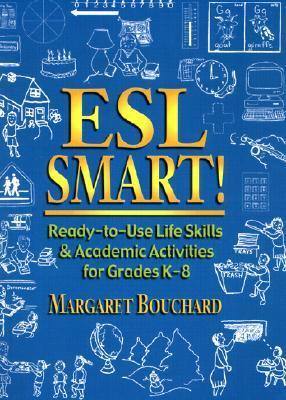 Esl Smart!: Ready-To-Use Life Skills & Academic Activities for Grades K ...