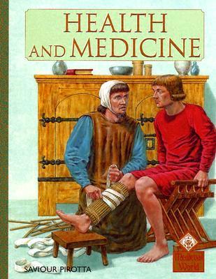 Health And Medicine (Medieval History) by Saviour Pirotta | Goodreads