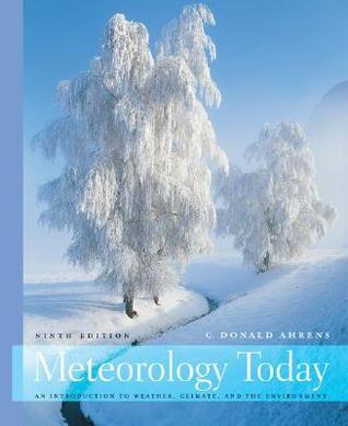 Meteorology Today: An Introduction to Weather, Climate, and the ...