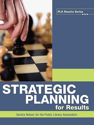 Strategic Planning for Results (Pla Results Series) by Sandra Nelson ...