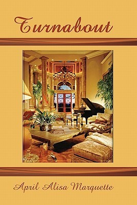 Turnabout by April Alisa Marquette | Goodreads