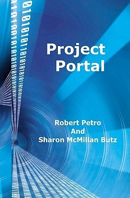 Project Portal by Robert Petro & Sharon McMillan Butz | Goodreads