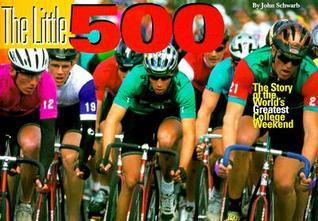 The Little 500: The Story of the World’s Greatest College Weekend by ...