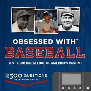 Obsessed with...Baseball: Test Your Knowledge of America's Pastime by ...