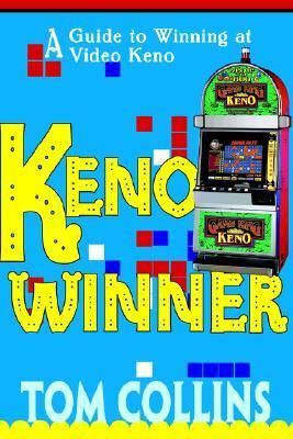 Keno Winner: A Guide to Winning at Video Keno by Tom Collins | Goodreads