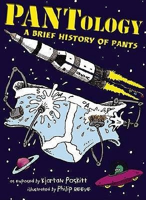 Pantology - a Brief History of Pants by Kjartan Poskitt | Goodreads