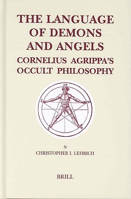 The Language of Demons and Angels: Cornelius Agrippa's Occult ...