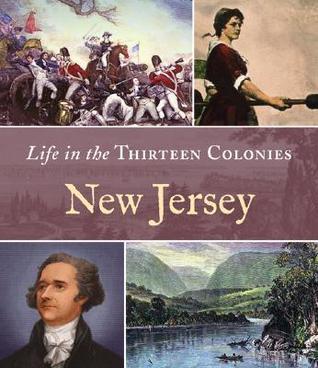 New Jersey (Life in the Thirteen Colonies) by Jon Sterngass | Goodreads