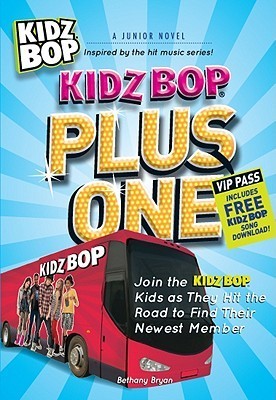 Kidz Bop: Plus One by Bethany Bryan | Goodreads