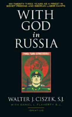 With God in Russia by Walter J. Ciszek | Goodreads