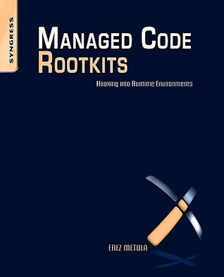 Managed Code Rootkits Hooking Into Runtime Environments By Erez Metula