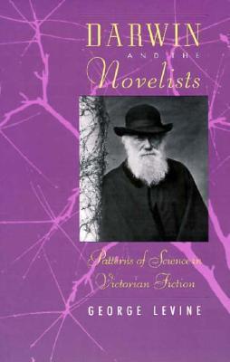 Darwin and the Novelists: Patterns of Science in Victorian Fiction by ...