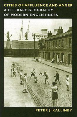 Cities of Affluence and Anger: A Literary Geography of Modern ...