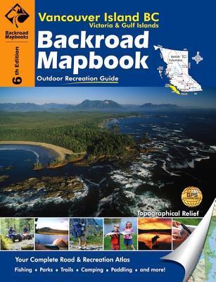 Vancouver Island Backroad Mapbook by Russell Mussio | Goodreads
