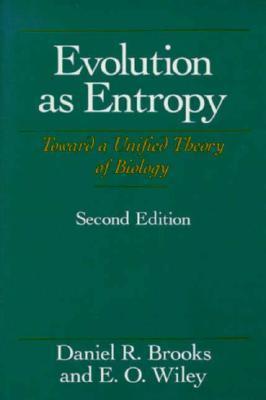 Evolution as Entropy: Toward a Unified Theory of Biology by Daniel R ...