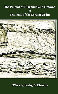 The Pursuit of Diarmuid and Grainne / The Exile of the Sons of Uisliu ...