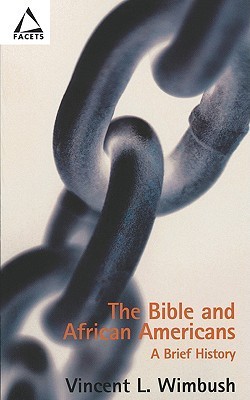 The Bible and African Americans: A Brief History by Vincent L. Wimbush ...