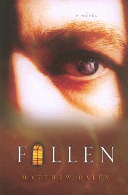Fallen: A Novel by Matthew Raley | Goodreads