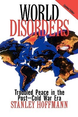 World Disorders: Troubled Peace in the Post-Cold War Era by Stanley ...