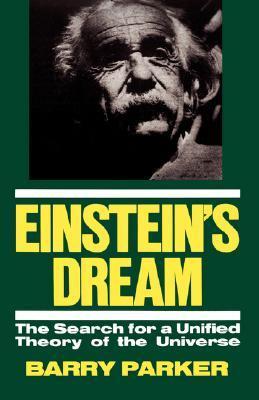 Einstein's Dream: The Search For A Unified Theory Of The Universe by ...