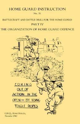 Home Guard Instruction 1943 (Battlecraft And Battle Drill ): Home Guard ...