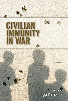 Civilian Immunity in War by Igor Primoratz | Goodreads