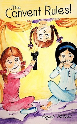 The Convent Rules by Anjali Mittal | Goodreads