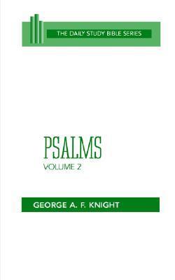 Psalms, Volume 2 (OT Daily Study Bible Series) by George A.F. Knight ...