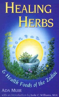 Healing Herbs and Health Foods of the Zodiac by Ada Muir | Goodreads
