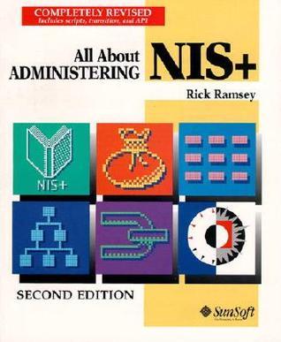 All About Administering Nis+ by Rick Ramsey | Goodreads