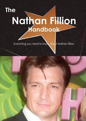 The Nathan Fillion Handbook - Everything You Need to Know about Nathan ...