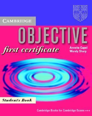 Objective: First Certificate Student's book by Annette Capel | Goodreads