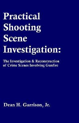 Practical Shooting Scene Investigation: The Investigation ...