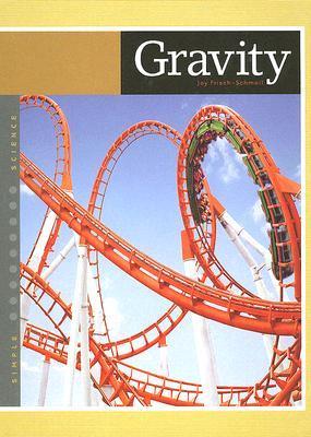 Gravity (Simple Science) by Joy Frisch-Schmoll | Goodreads