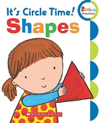It's Circle Time! Shapes (Rookie Preschool) by Emily Bolam | Goodreads