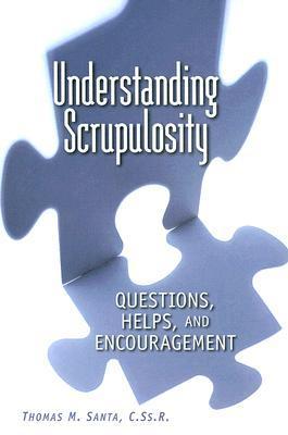 Understanding Scrupulosity: Questions, Helps, and Encouragement by Rev ...