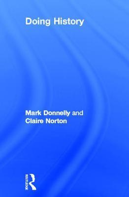 Doing History (Doing... Series) by Mark P. Donnelly | Goodreads