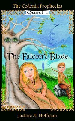 The Cedonia Prophecies: The Falcon's Blade by Justine N. Hoffman ...