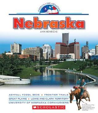 Nebraska (America the Beautiful. Third Series) by Ann Heinrichs | Goodreads