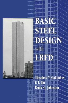 Basic Steel Design With Lrfd by Theodore V. Galambos | Goodreads