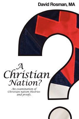 A Christian Nation?: An examination of Christian nation theories and ...