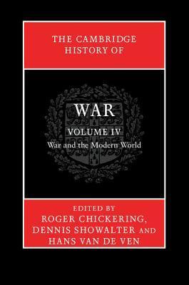 The Cambridge History of War: Volume 4, War and the Modern World by ...